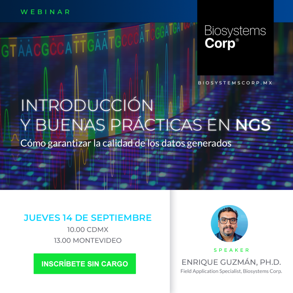 Webinar: Introducción y buenas prácticas en NGS - Biosystems Corp ...